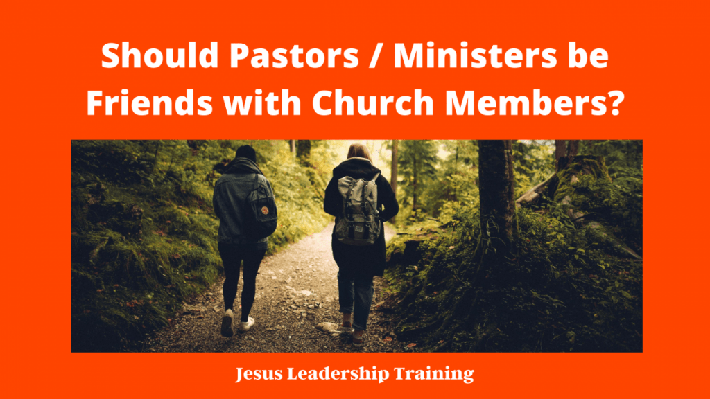 Should Pastors be Friends with Church Members? 4 Reasons