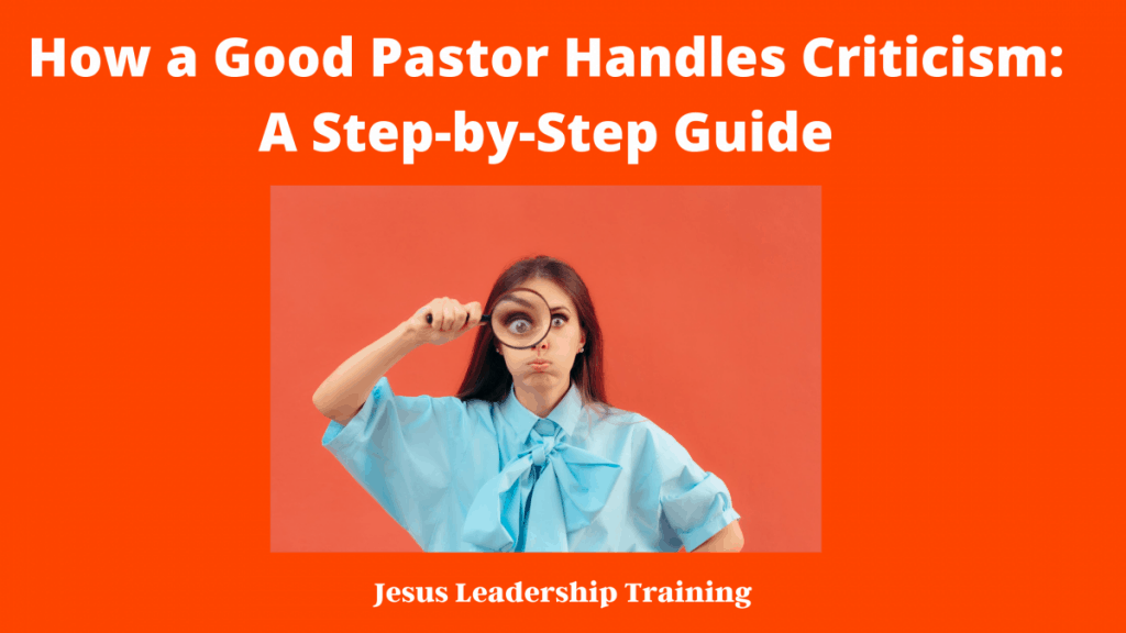 How a Good Pastor handles Criticism