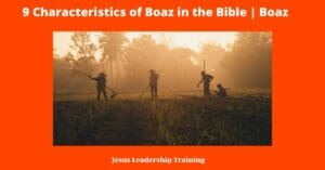 9 Characteristics of Boaz in the Bible (2024) | Boaz | PDF