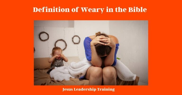 9 Examples: The Definition of Weary in the Bible | Dictionary ...