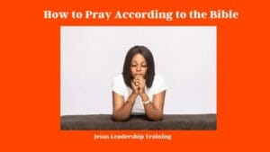 How to Pray According to the Bible: A Comprehensive Guide | Prayer ...