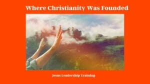The Historical Odyssey: Where Christianity Was Founded | Christianity