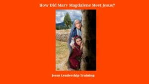 Exploring the Connection: How Did Mary Magdalene Meet Jesus | Mary ...