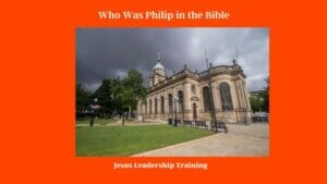 Who Was Philip in the Bible?