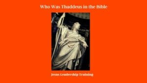 Who Was Thaddeus in the Bible| Thaddeus